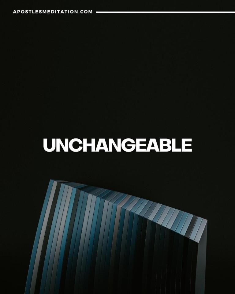 Unchangeable – Apostle's Daily Meditations
