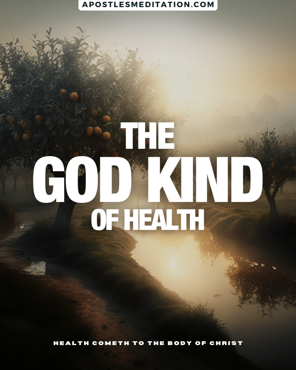 The God Kind of Health – Apostle's Daily Meditations