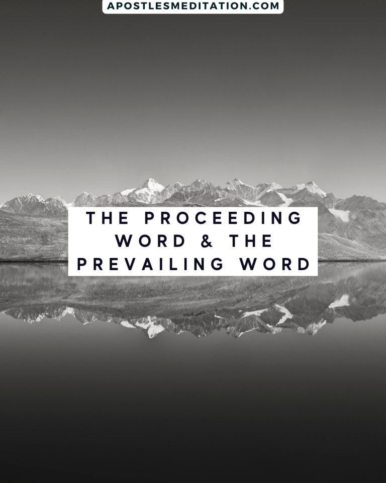 The Proceeding Word & The Prevailing Word – Apostle's Daily Meditations