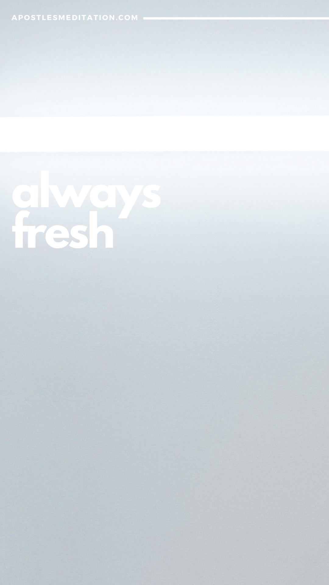 Always Fresh – Apostle's Daily Meditations