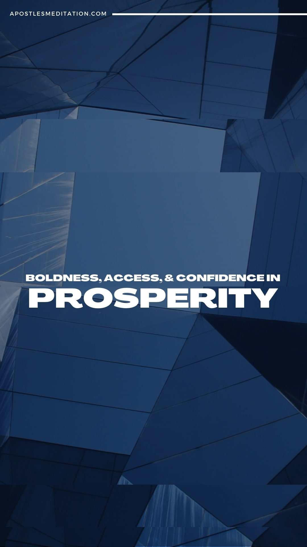 Boldness, Access, & Confidence in Prosperity – Apostle's Daily Meditations