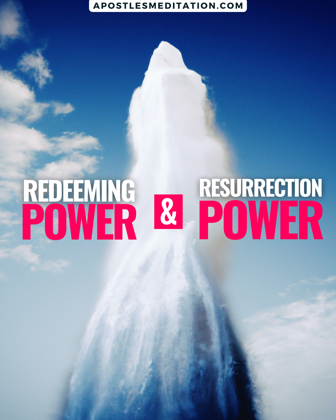 Redeeming Power & Resurrection Power – Apostle's Daily Meditations