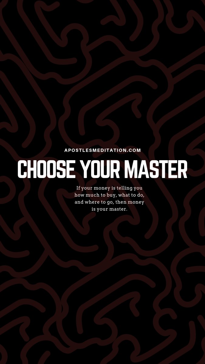 Choose Your Master – Apostle's Daily Meditations
