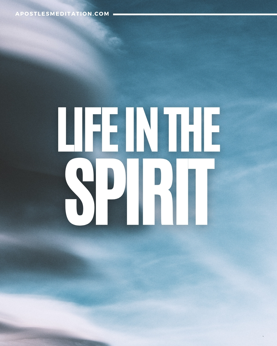Life In The Spirit – Apostle's Daily Meditations